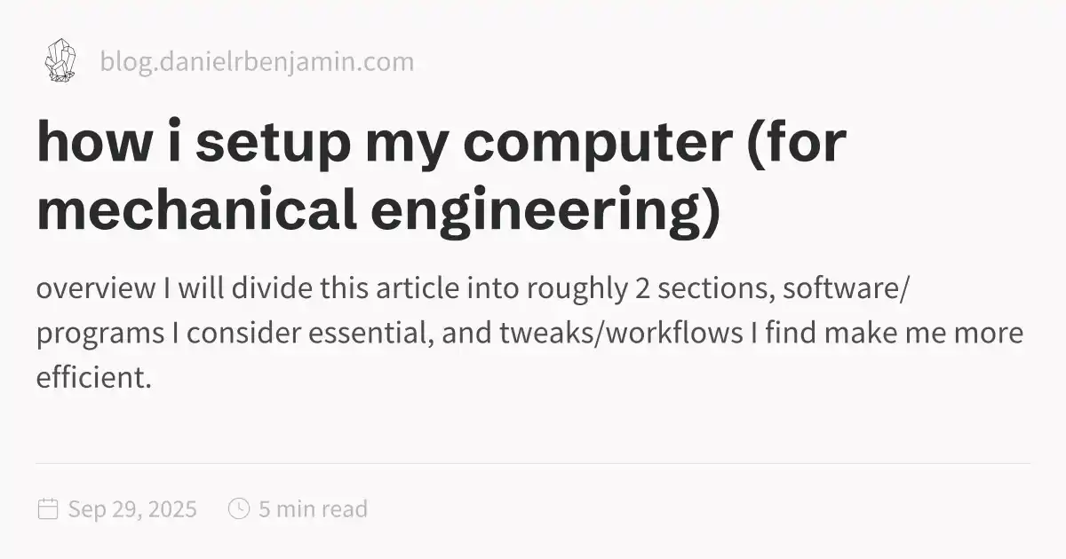 how i setup my computer (for mechanical engineering)